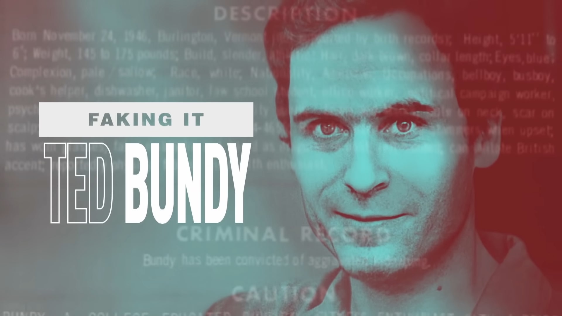 Faking It: Ted Bundy